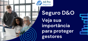 O que é Seguro D&O? Veja sua importância para proteger gestores! | All ...